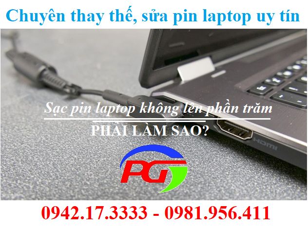 Sạc pin laptop không lên phần trăm - Xử lý sự cố NTN?